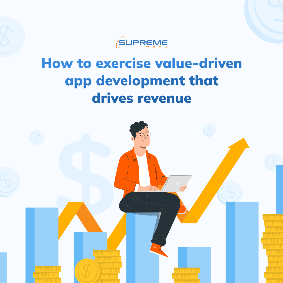 Value-Driven App Development - SupremeTech