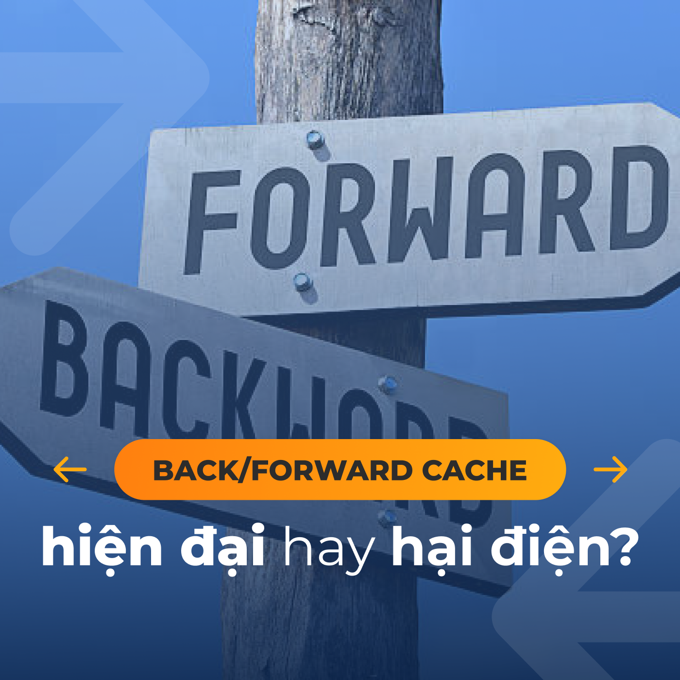 Backward vs Forward Cache | Blog by SupremeTech
