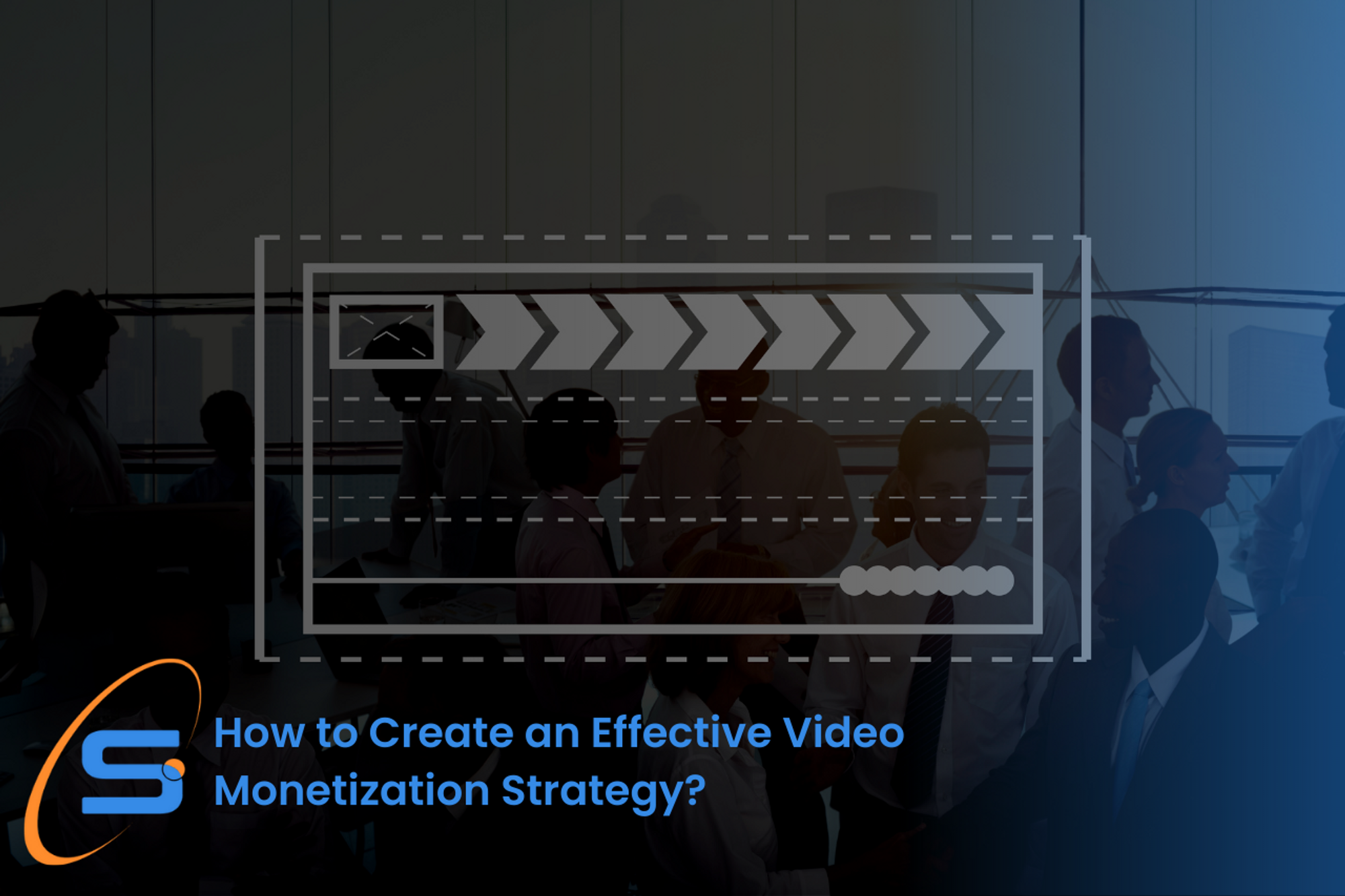 How to Create an Effective Video Monetization Strategy? - SupremeTech