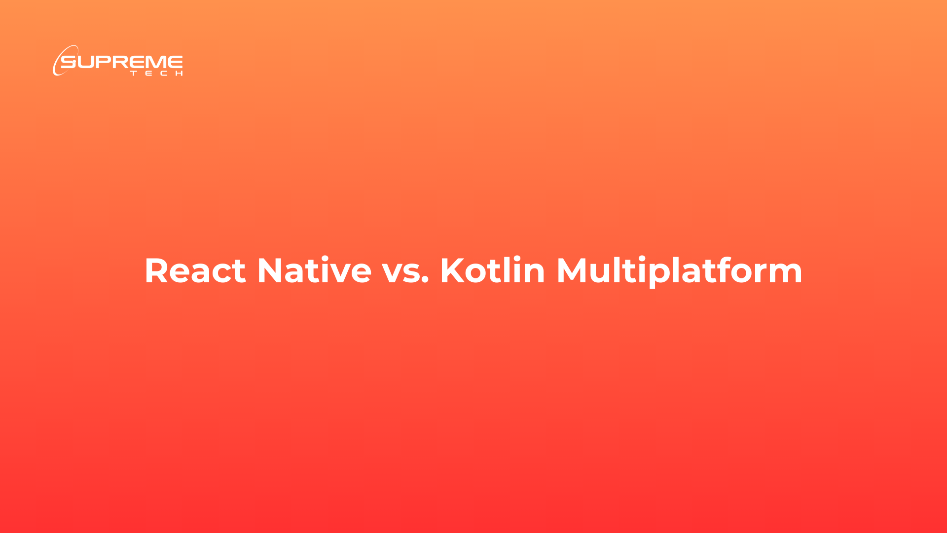 React Native vs. Kotlin Multiplatform - SupremeTech