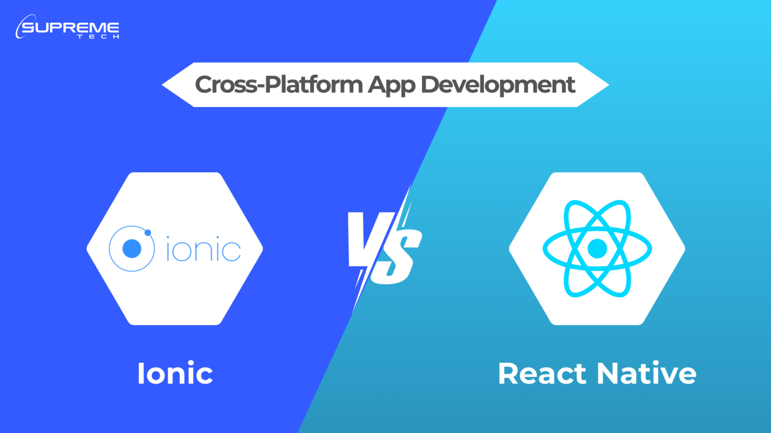 Ionic vs. React Native: A Comprehensive Comparison - SupremeTech